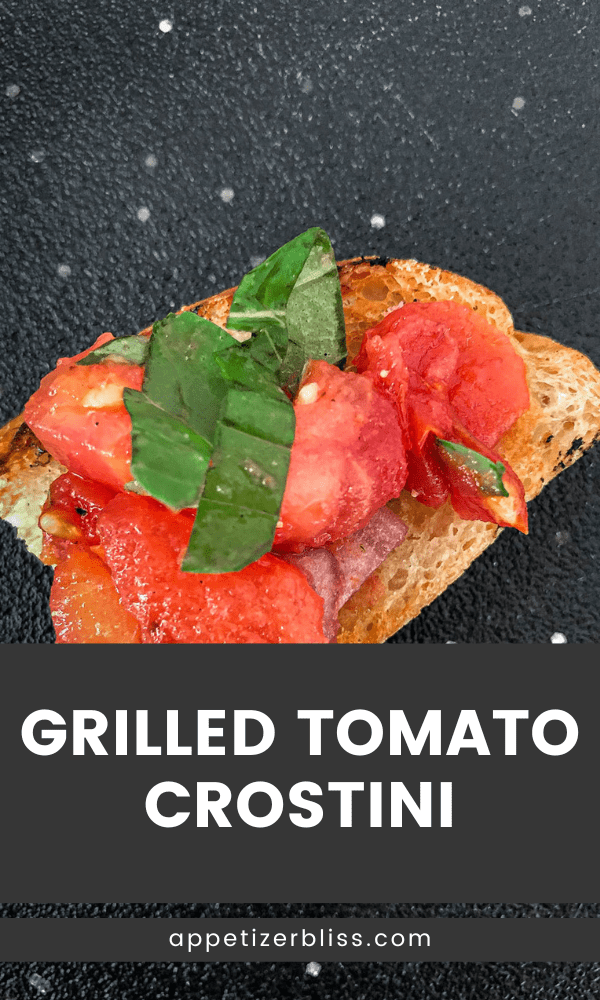Grilled Tomato Crostini - Appetizer Bliss